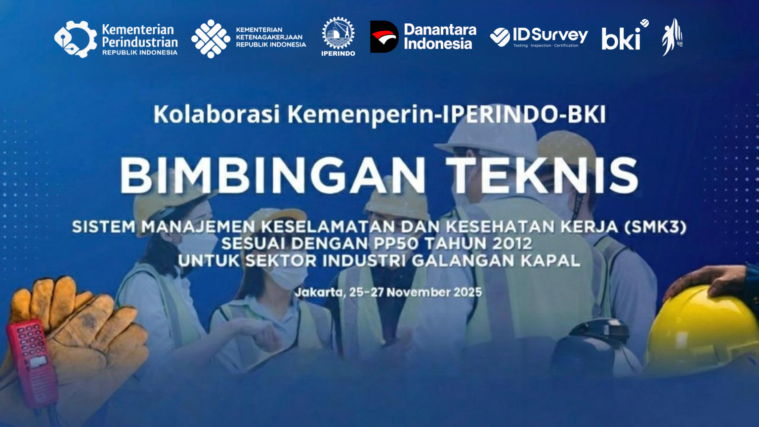 Kolaborasi Kemenperin-IPERINDO-BKI, Gelar Bimtek SMK3 untuk Industri ...